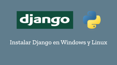 📌 Instalar Django en Windows y Linux (Ubuntu o Debian) - Ganda Lab